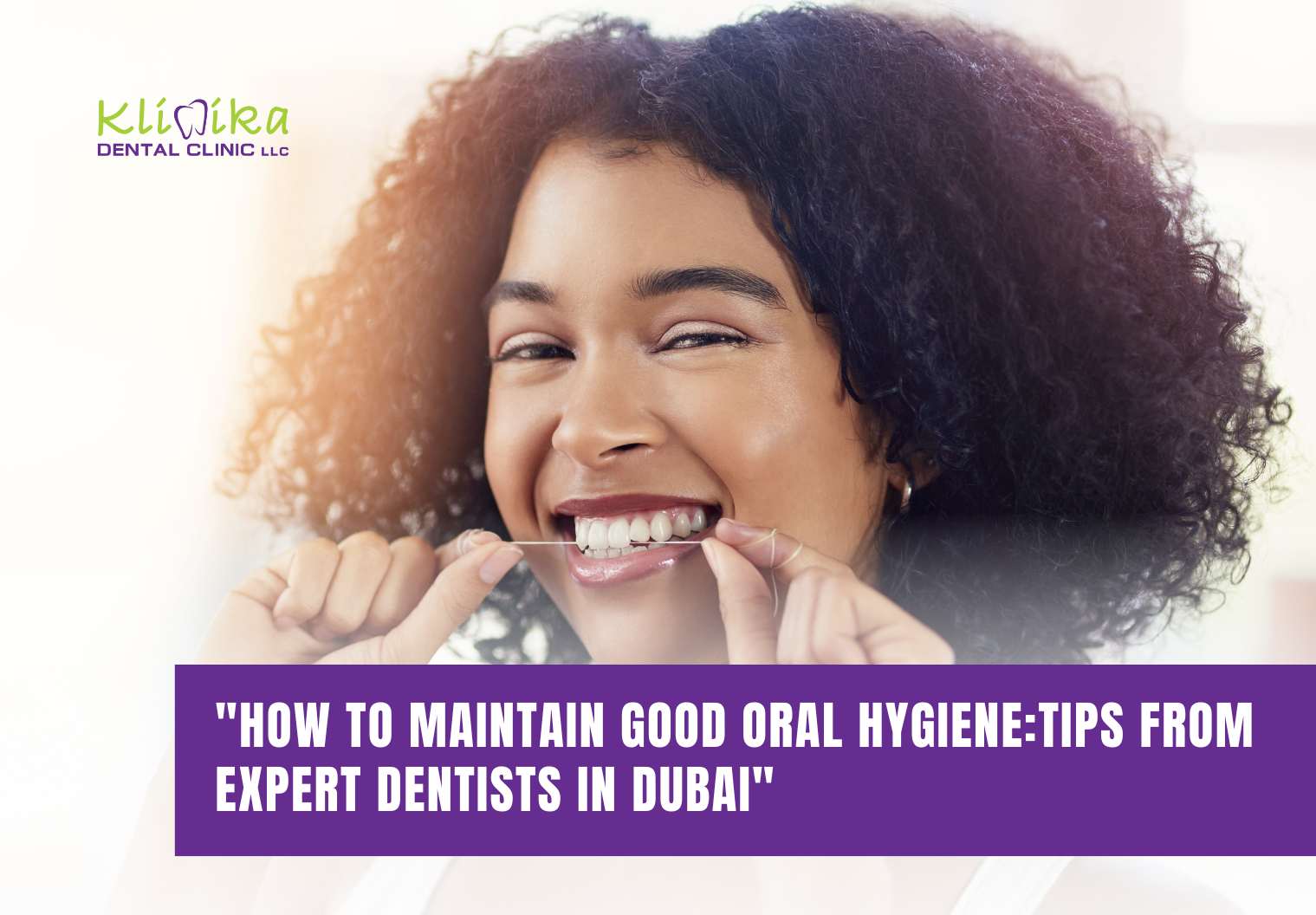 Oral Hygiene: 7 Easy Tips You Shouldn’t Ignore